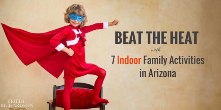 Beat the Heat: Top 7 Indoor Family Activities for An AZ Summer